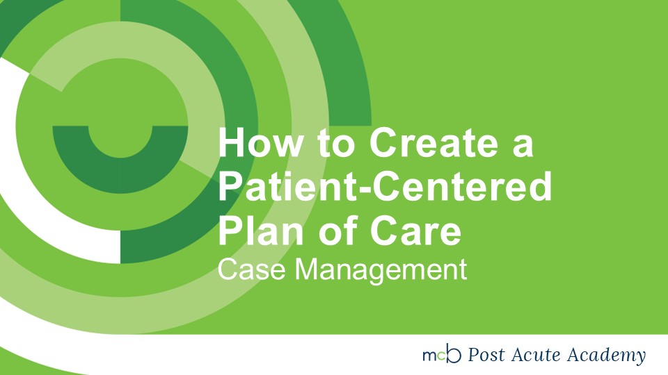 Case Management: How to Create a Patient-Centered Plan of Care — McBee ...