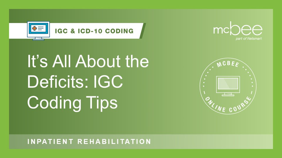 IRF: It’s All About the Deficits: IGC Coding Tips | McBee — McBee Post ...