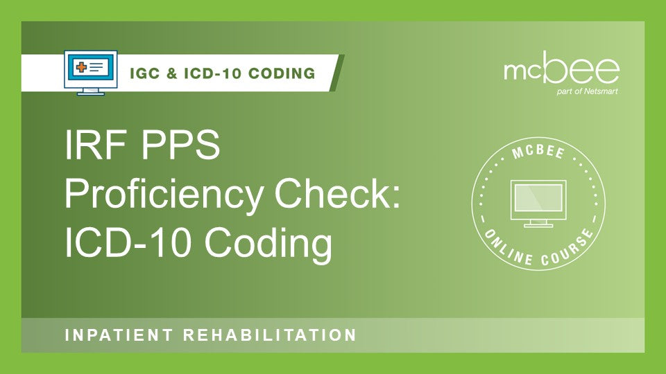 2022 IRF PPS Proficiency Check ICD 10 Coding McBee McBee Post 2022-irf-pps-proficiency-check-icd-10-coding-mcbee-mcbee-post