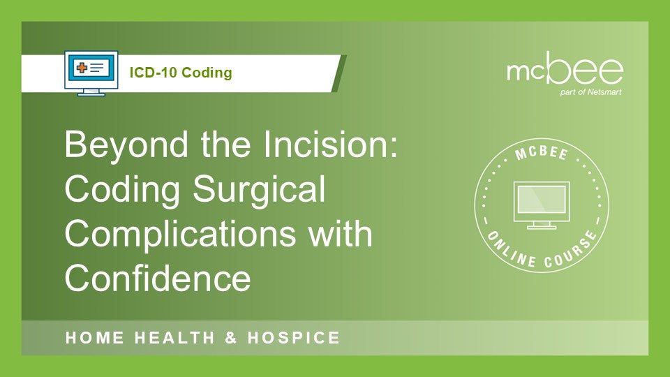 Beyond The Incision Coding Surgical Complications With Confidence — Mcbee Post Acute Academy