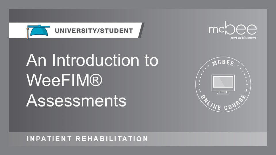 IRF: An Introduction to WeeFIM® Assessments | McBee — McBee Post-Acute ...