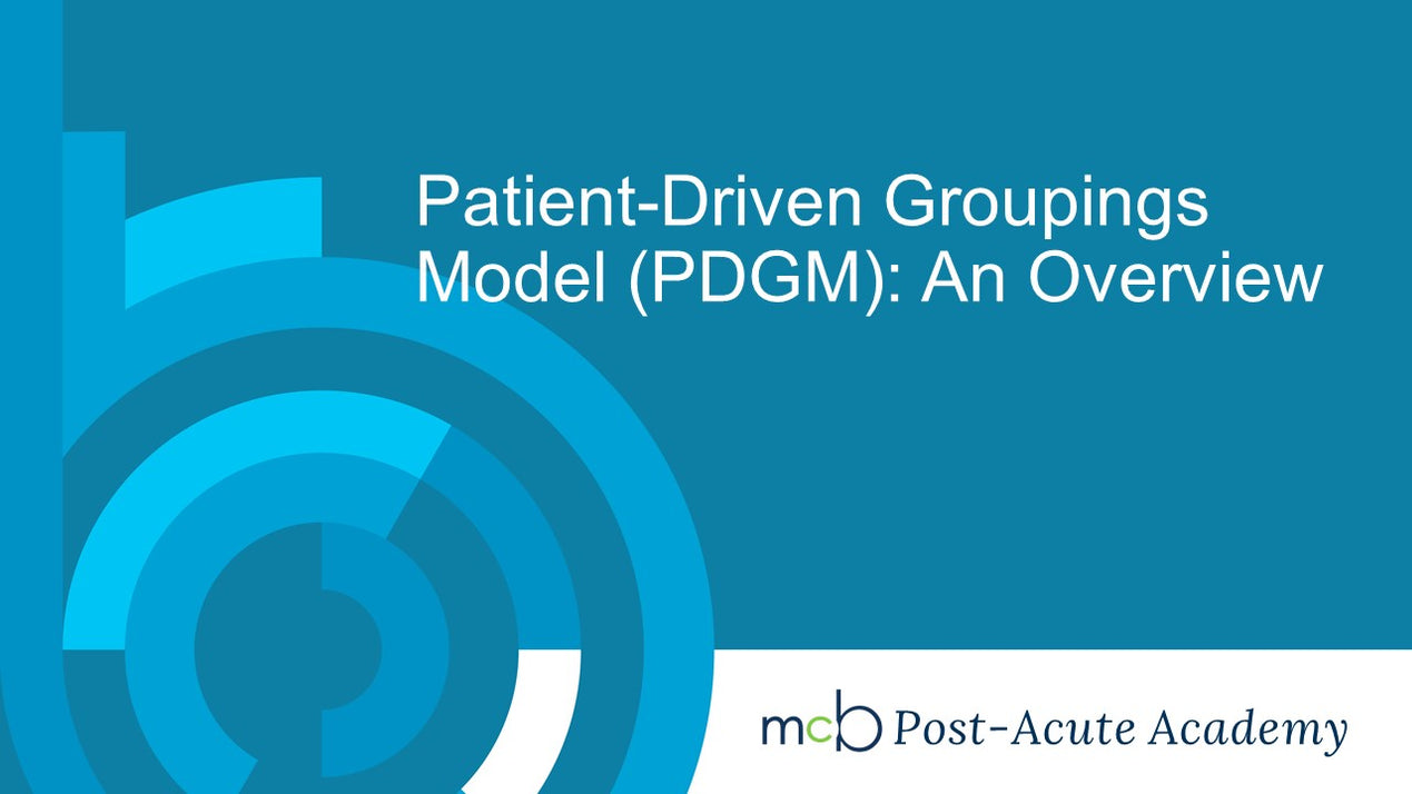 Overview: Patient-Driven Groupings Model (PDGM) | McBee — McBee Post ...