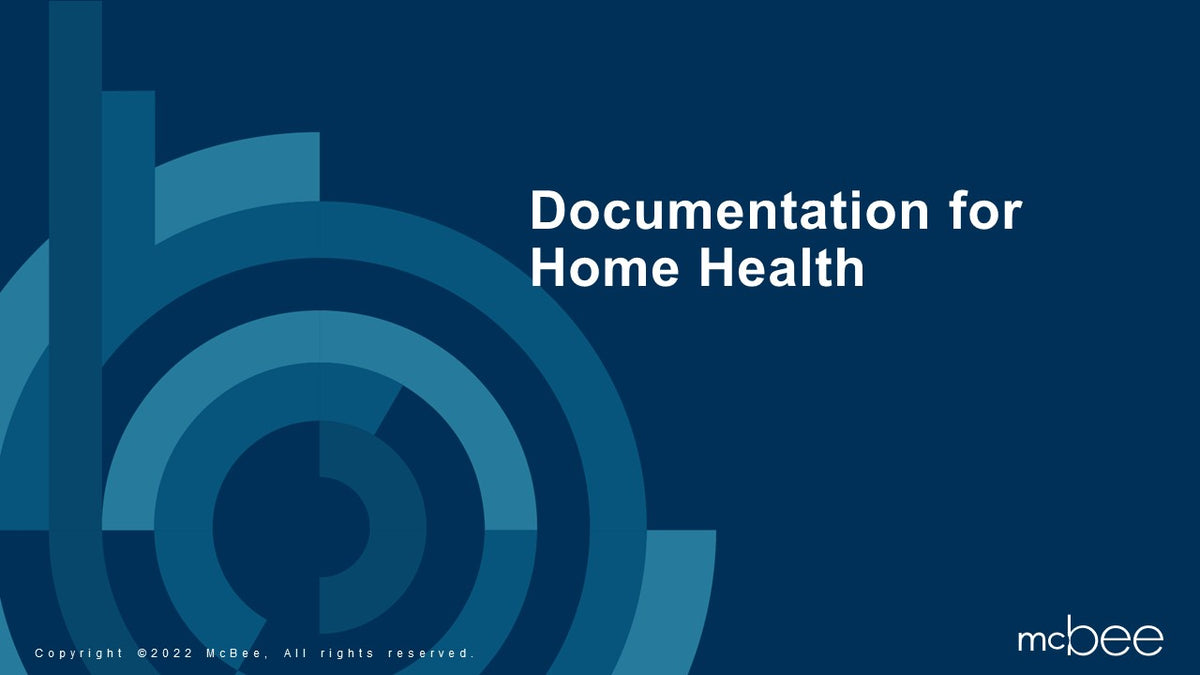 Home Health Core Concepts: Documentation | McBee — McBee Post-Acute Academy