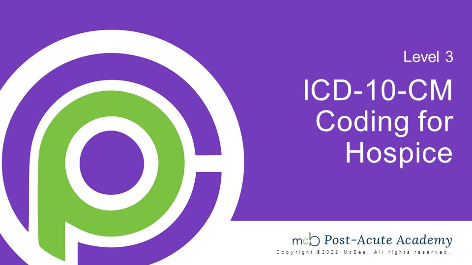 CodeProU | ICD-10-CM Coding for Hospice | McBee — McBee Post-Acute Academy